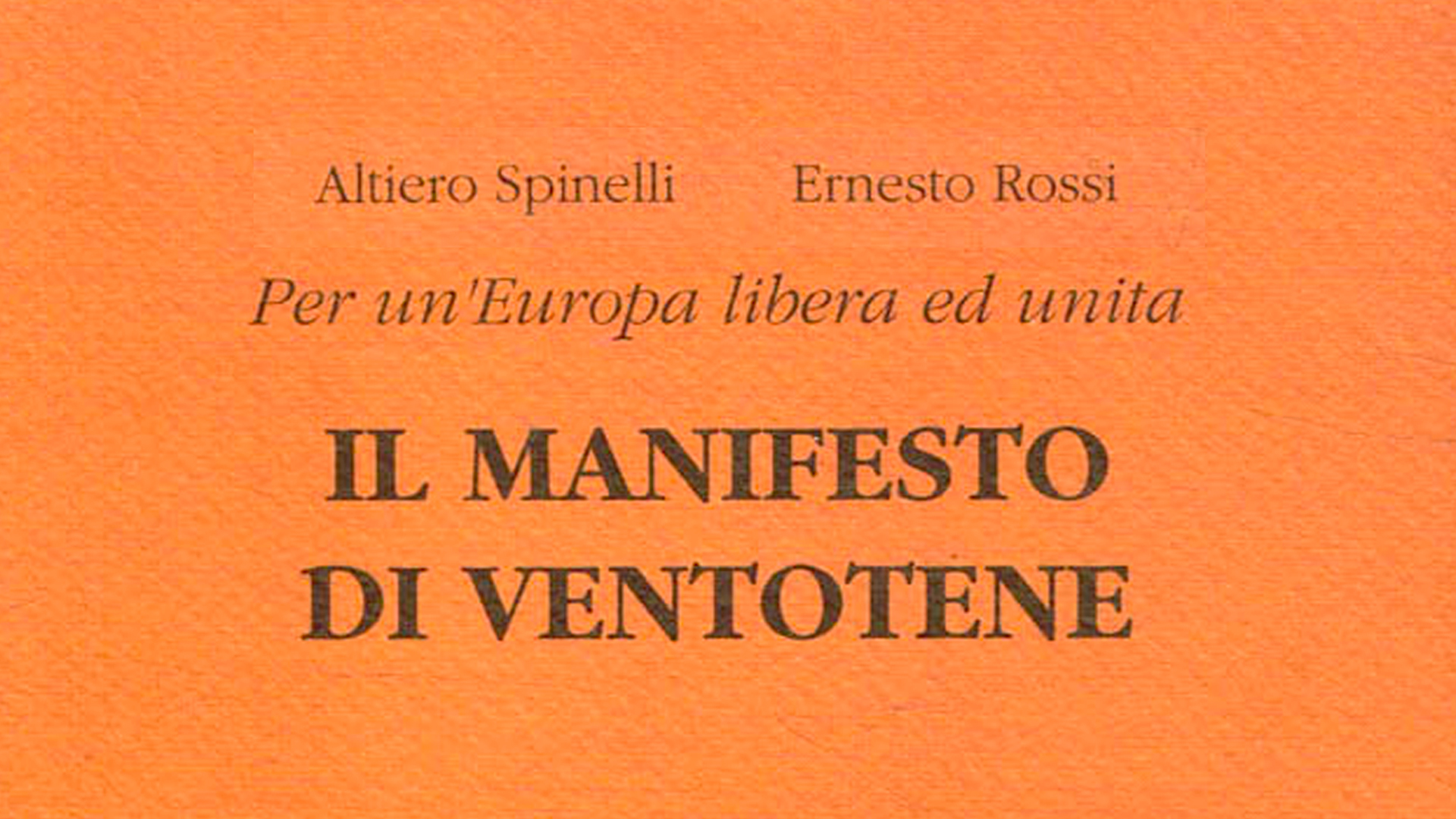 Il manifesto di Ventotene. Per un’Europa libera e unita, di Altiero ...