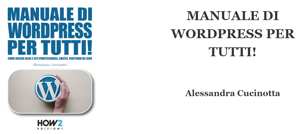 MANUALE DI WORDPRESS PER TUTTI!: Come creare Blog e Siti professionali, gratis, partendo da zero ...