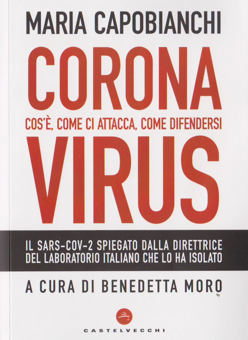 CAPOBIANCHI Maria, CoronaVirus. Cos’è, come ci attacca, come difenderci ...