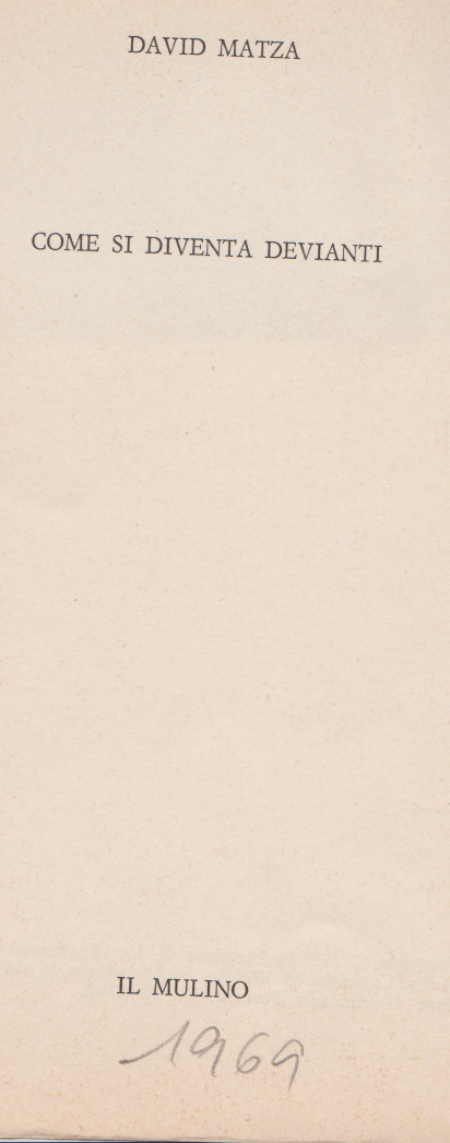 David Matza, Come si diventa devianti, Il Mulino, 1969 – MAPPE nel ...